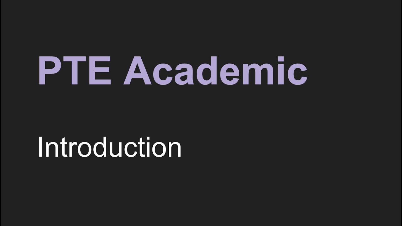 PTE Academic Tutorial - 1 - Introduction