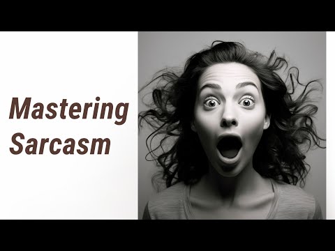 Funny Talk: Mastering the Art of Sarcasm