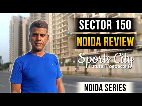 Sector 150, Noida - Map, Property Rates, Projects, Reviews, Photos & Videos