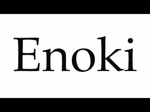How to Pronounce Enoki