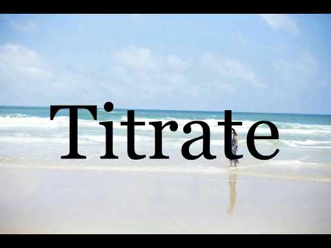 How To Pronounce Titrate🌈🌈🌈🌈🌈🌈Pronunciation Of Titrate