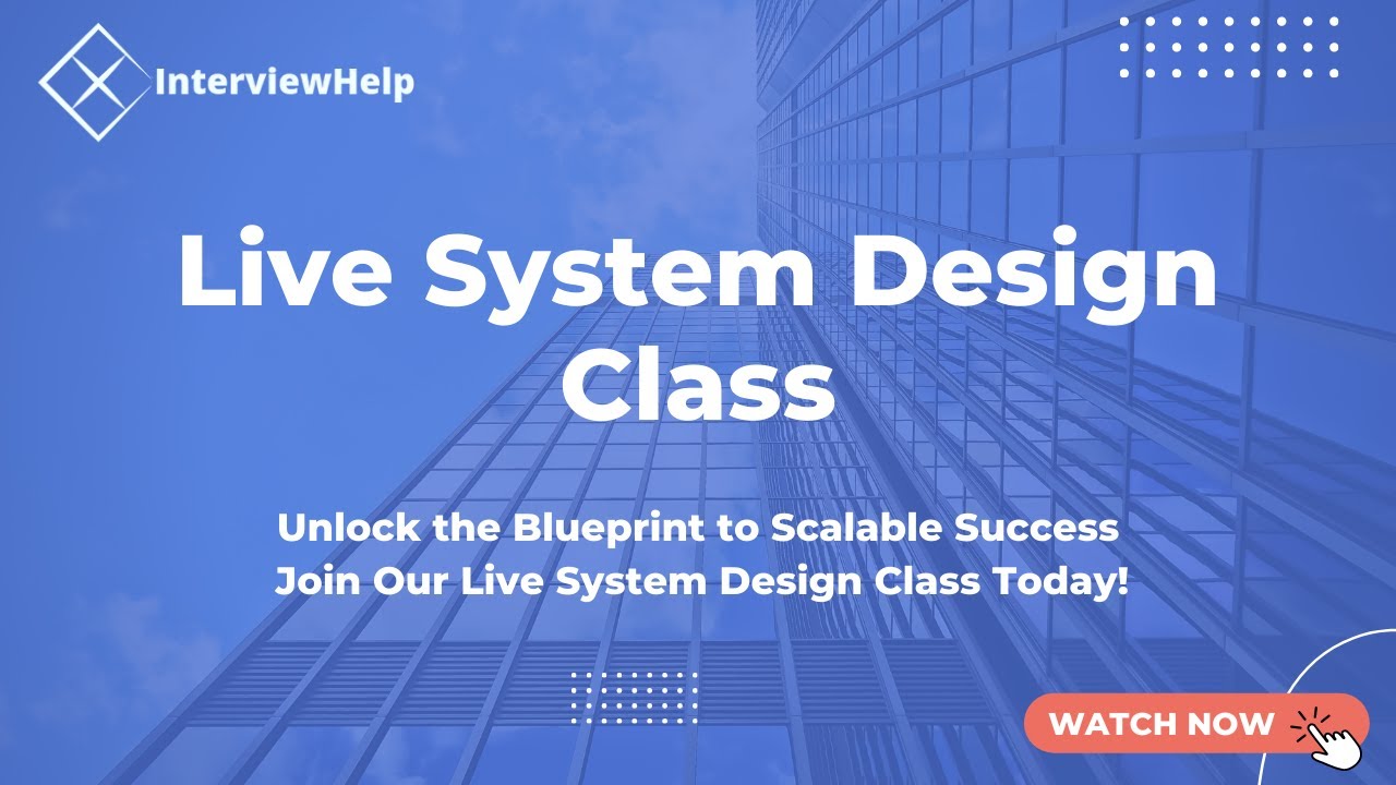 Live System Design Class || InterviewHelp