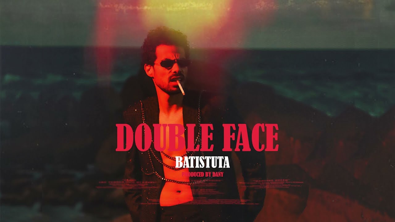Lyrics & Translations of Double Face by Batistuta | Popnable