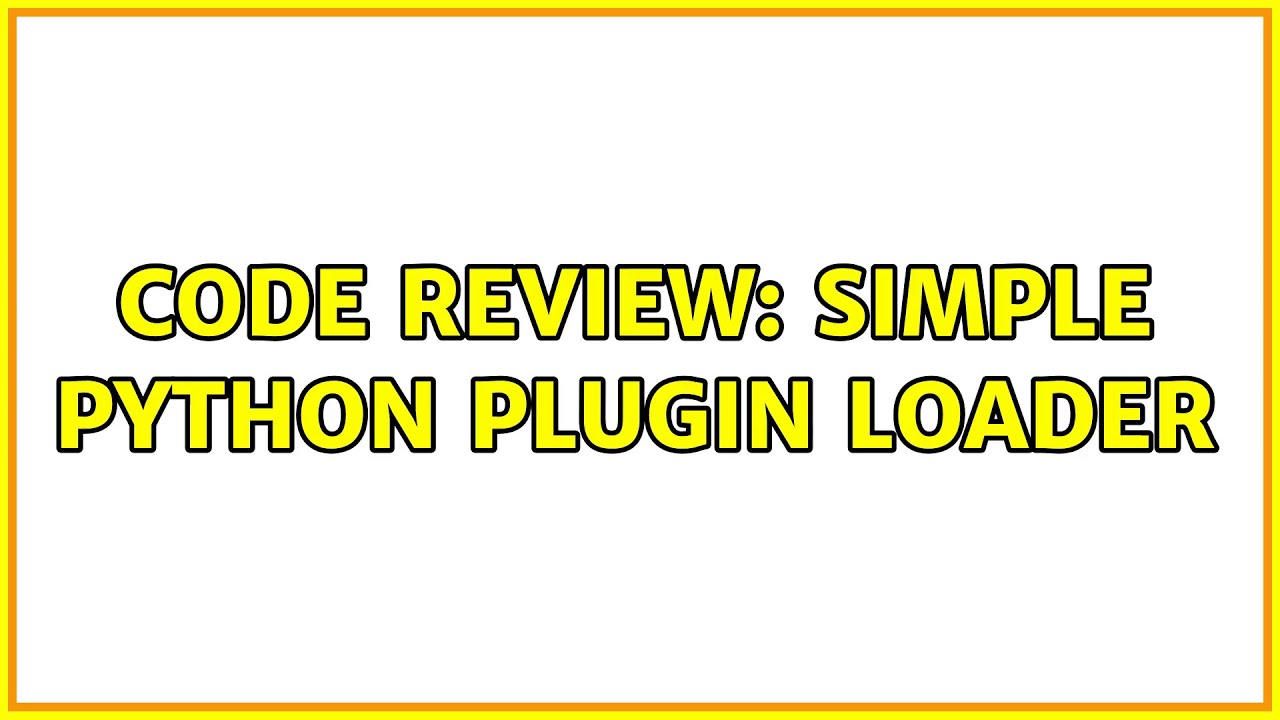 Code Review: Simple Python plugin loader