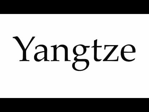 How to Pronounce Yangtze