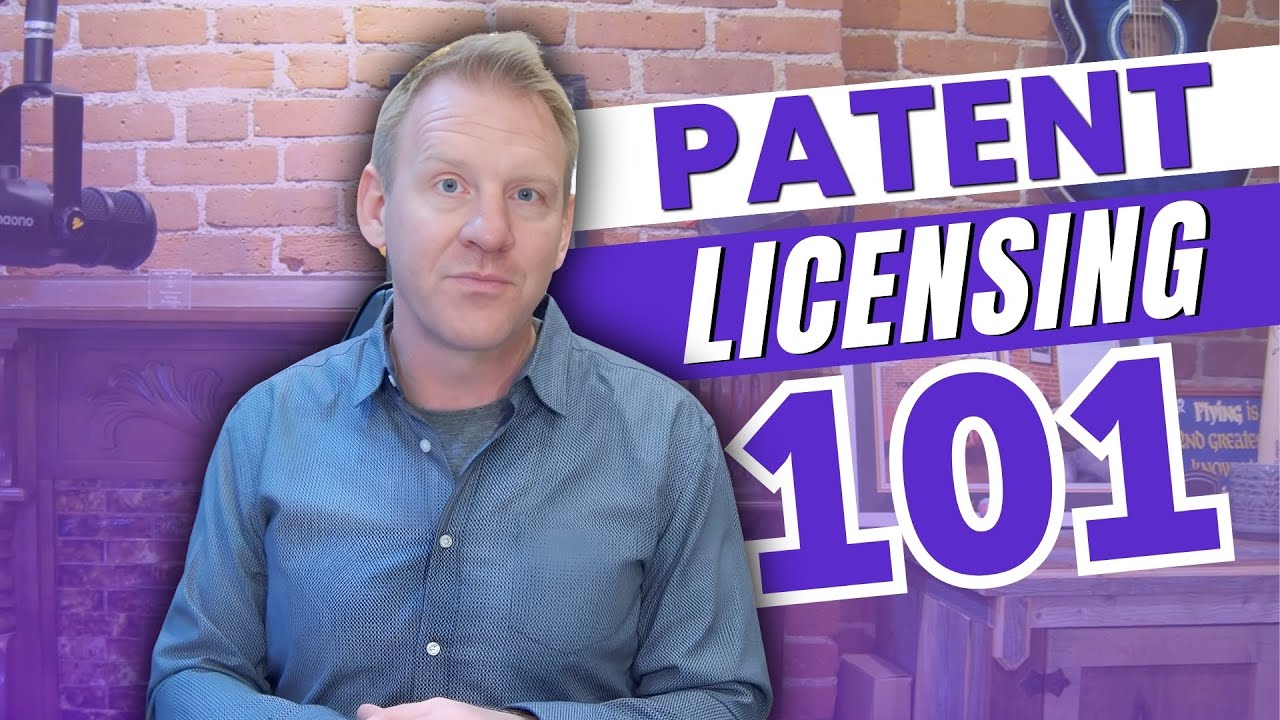 Patent Licensing 101 - Learn What Goes Into Monetizing Your Patented Ideas
