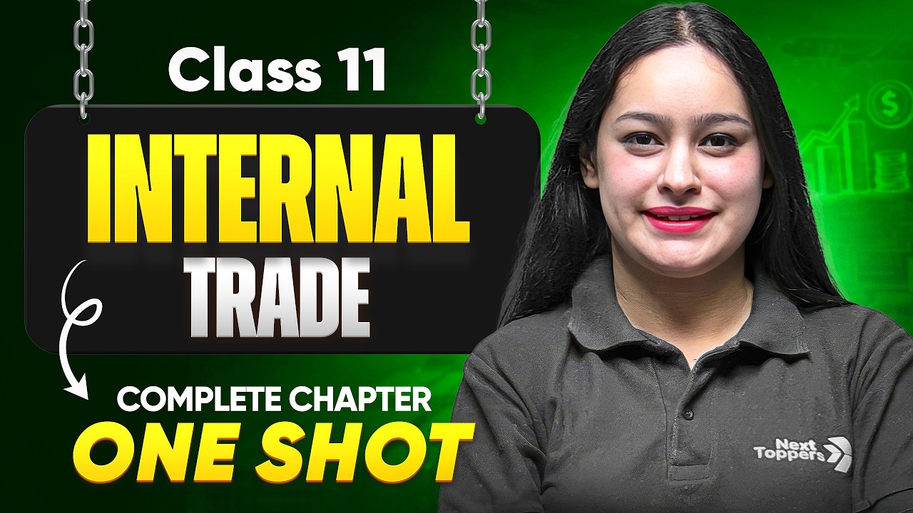 Internal Trade Class 11 One Shot | NCERT Business Studies Full Chapter 10 Revision | CBSE 2026
