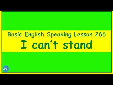 Basic English Speaking Lesson 266 - I can’t stand