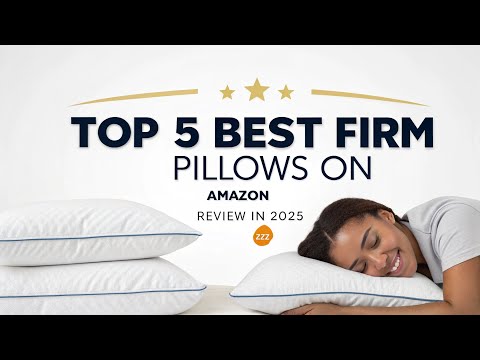 "Top 5 Best Firm Pillows on Amazon – Ultimate Comfort for Neck & Back Support!"