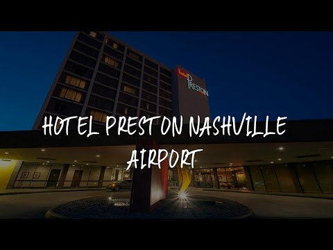 Hotel Preston Nashville Airport Review - Nashville , United States of America