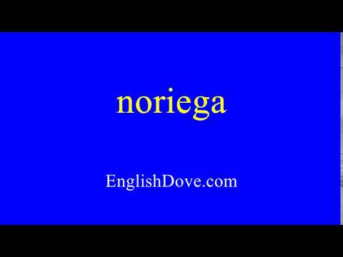 How to pronounce noriega in American English.
