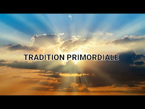 Lecture: La Tradition Primordiale