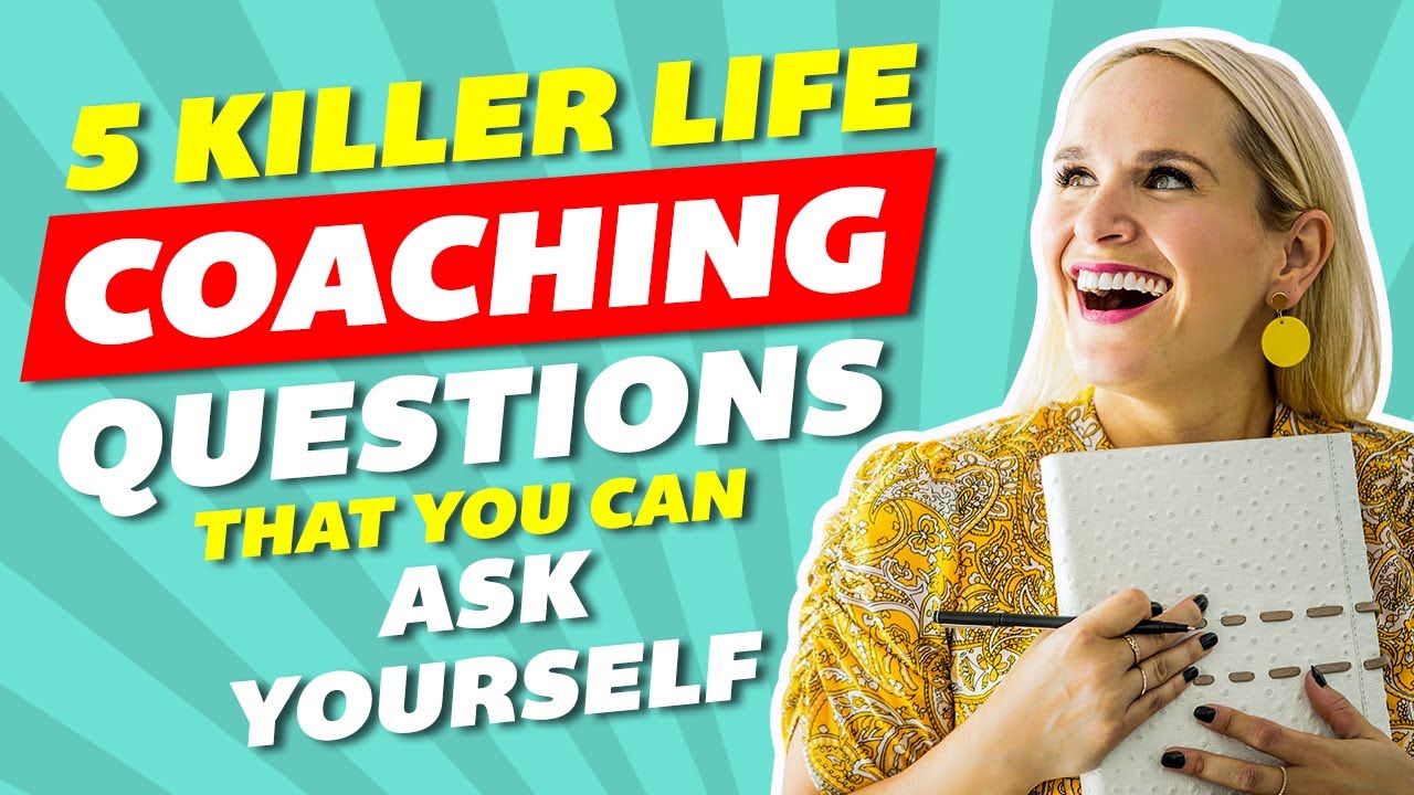 5 Killer Life Coaching Questions That You Can Ask Yourself