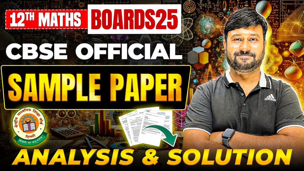 CBSE 12 Maths Sample Paper 2024-25 | Analysis & Solutions | Boards 2025