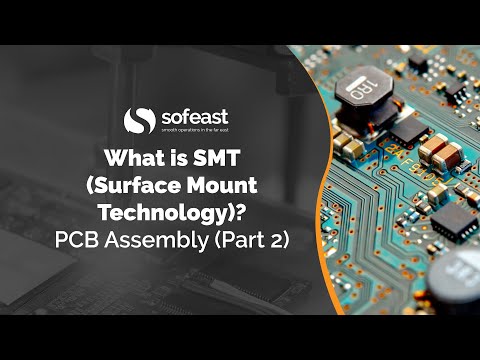 What is SMT (Surface Mount Technology)? PCB Assembly (Part 2)