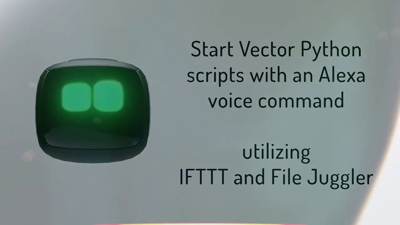 Anki Vector: Start Python SDK Scripts via Alexa and IFTTT