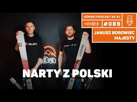 Janusz Borowiec | MAJESTY | Polskie narty | Skitury | Born in High Tatras | Podcast #8apl