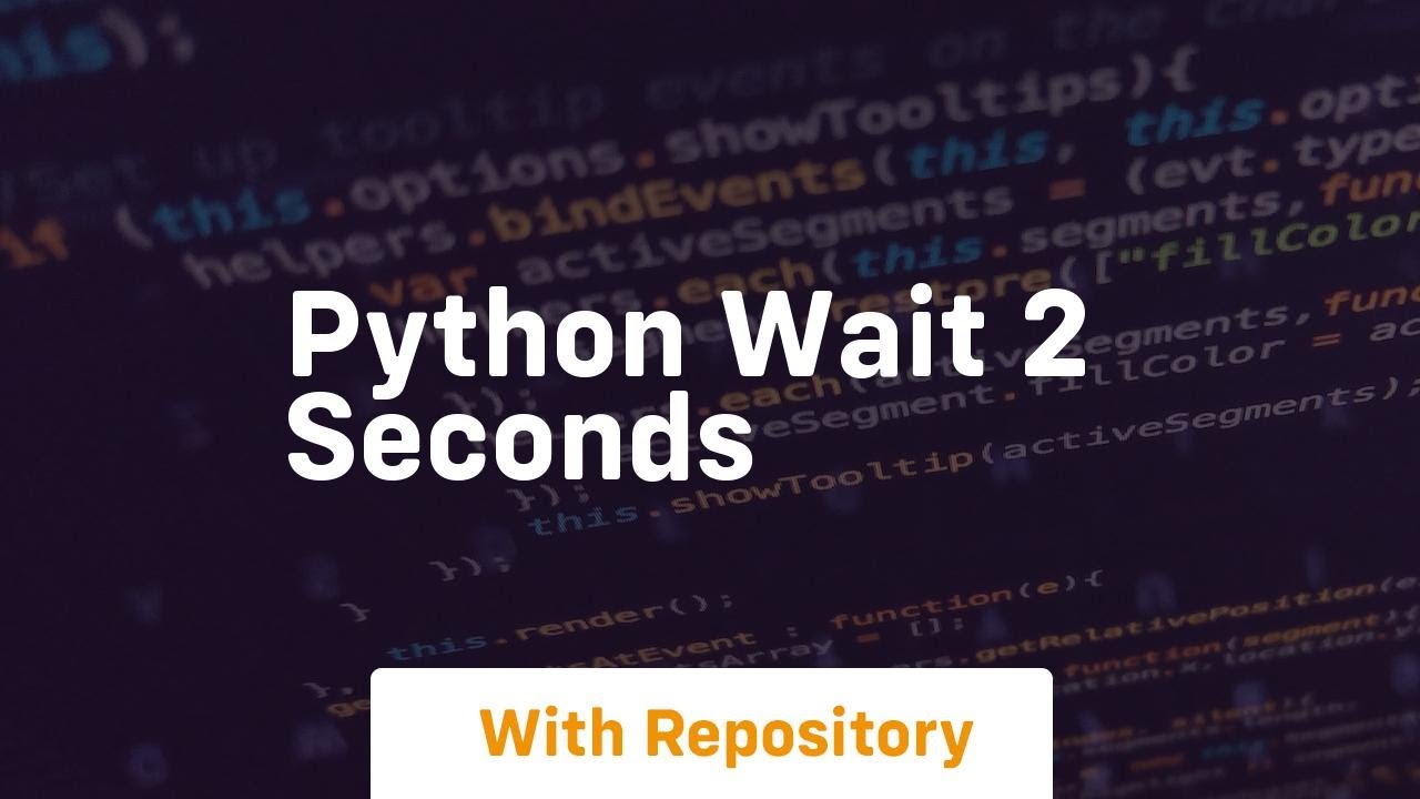 python wait 2 seconds