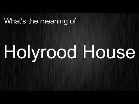 Cracking The Code Of "Holyrood House": Master Pronunciation and Usage Like A Pro!
