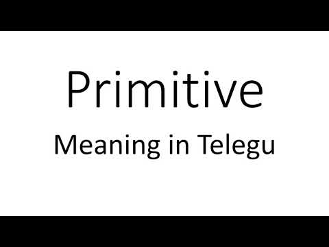 Primitive meaning in Telugu