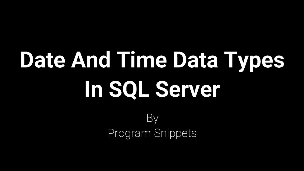 Date and Time Data Type In MS-SQL Server