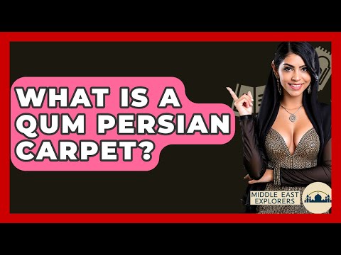 What Is A Qum Persian Carpet? - Middle East Explorers