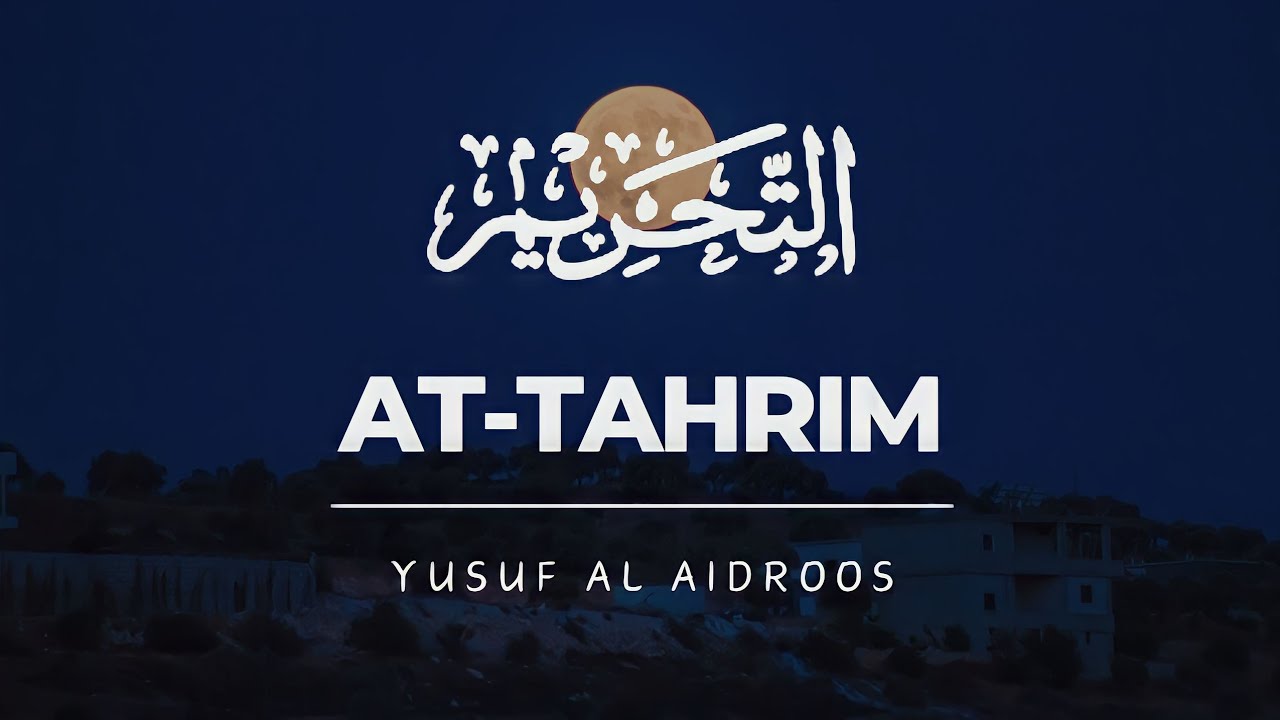 Surah At Tahrim 066 Yusuf Al Aidroos