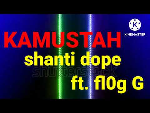 KAMUSTAH - #shanti #dope #kamustah