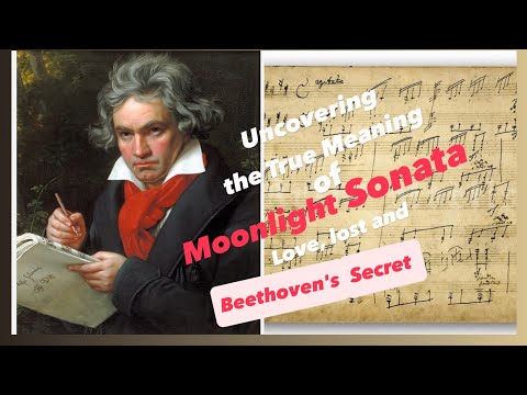What Moonlight Sonata Really Means| Beethoven's Secret Story