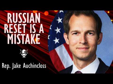 Jake Auchincloss - Russia is not Our Friend and It's a Dangerous Myth Ukraine "has no Cards" to Play
