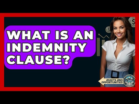 What Is An Indemnity Clause? - AssetsandOpportunity.org