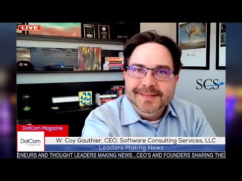 W. Coy Gauthier, CEO, Software Consulting Services, LLC, A DotCom Magazine Exclusive Interview
