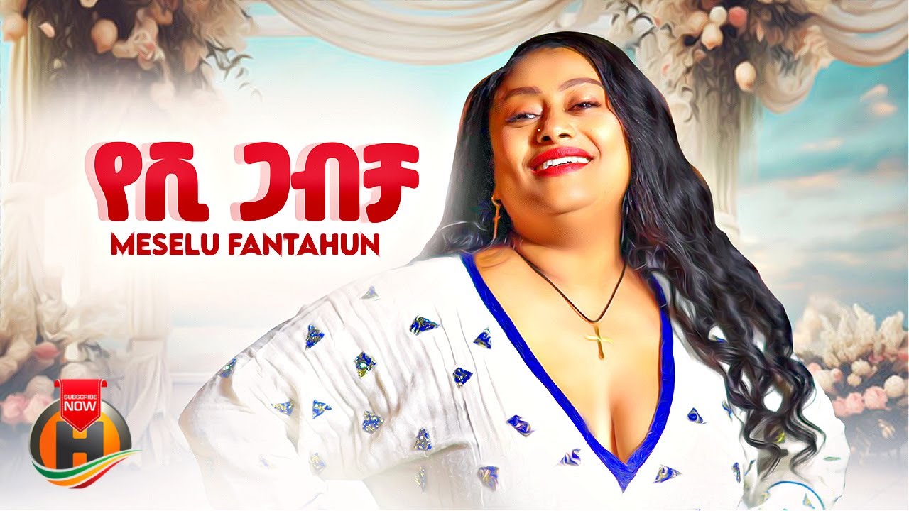 Yeshi Gabicha by Meselu Fantahun & Yeshi from Ethiopia | Popnable