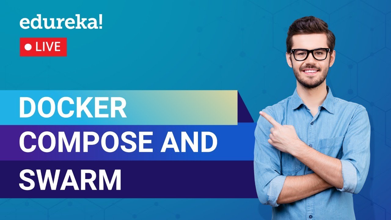 Docker Compose & Swarm Tutorial | Docker Compose | DevOps Training | Edureka | DevOps Live - 2