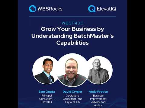 WBSP490: Grow Your Business by Understanding BatchMaster ERP’s Capabilities, an Objective Panel D...