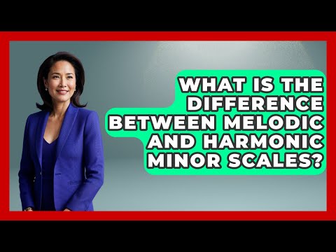 What Is The Difference Between Melodic And Harmonic Minor Scales? - Jazz Music Legends