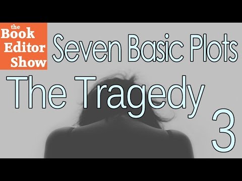 The Tragedy - Seven Basic Plots - Part 3