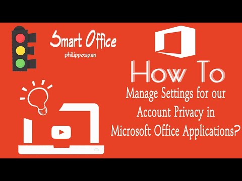 How To Manage Settings For Our Account Privacy In Microsoft Office Applications?