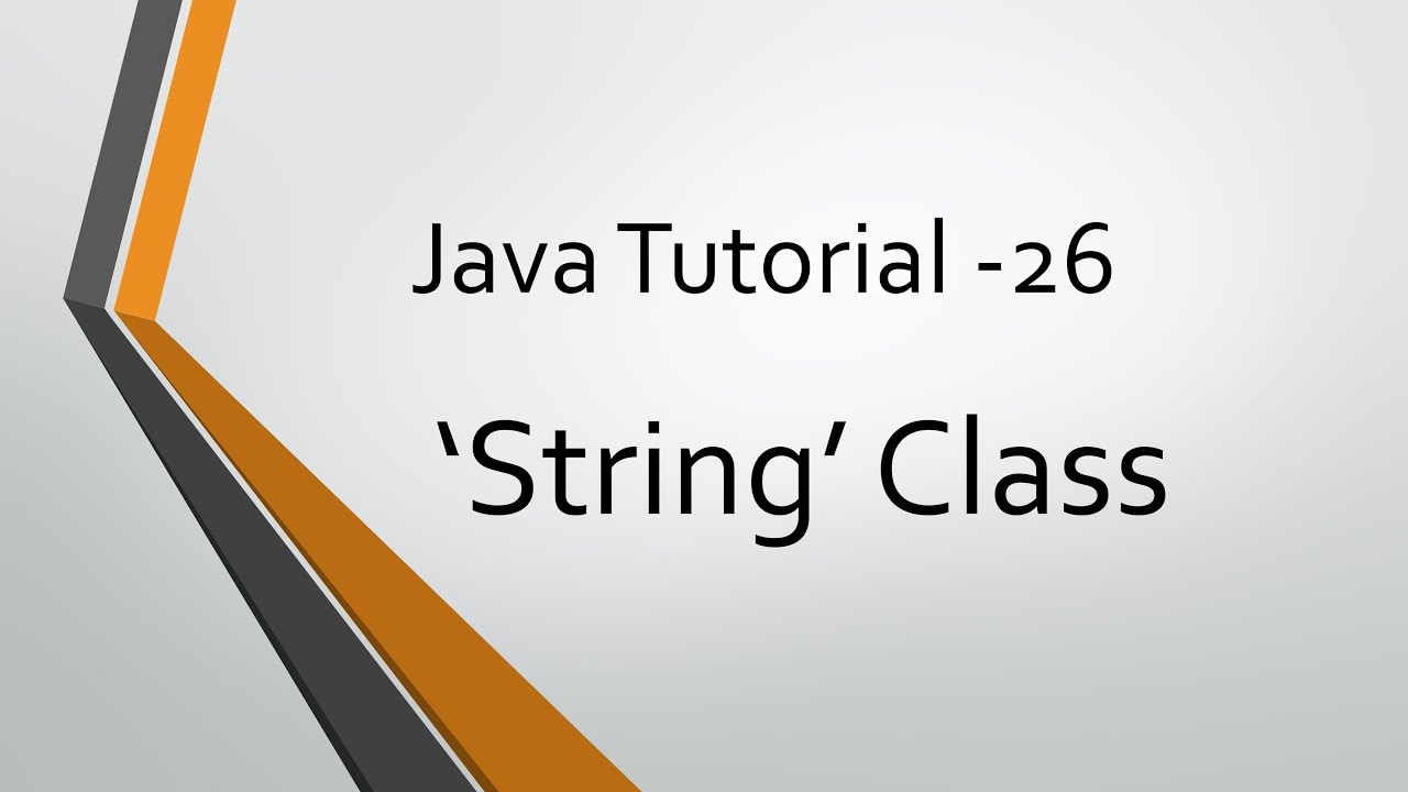 Java Tutorial - 26 : All about 'String'