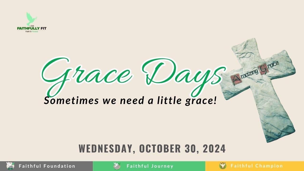 Grace Days ~ October 30, 2024 - I AM Faithfully Fit