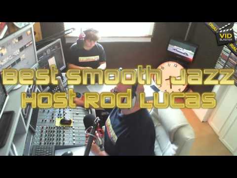 Best Smooth Jazz with Host Rod Lucas (1st August 2015)