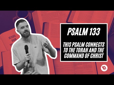 Psalm 133 (Verse by Verse Bible Study)
