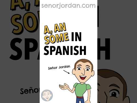 Spanish Bite - A, AN, SOME in Spanish
