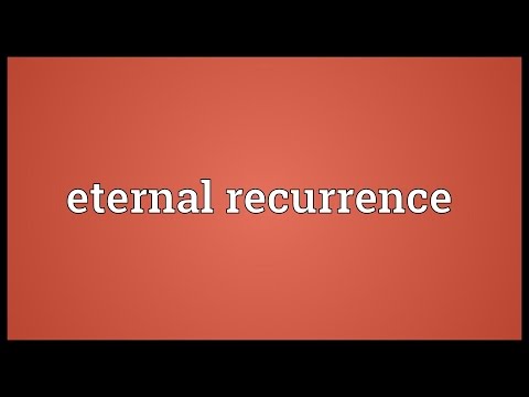 Eternal recurrence Meaning