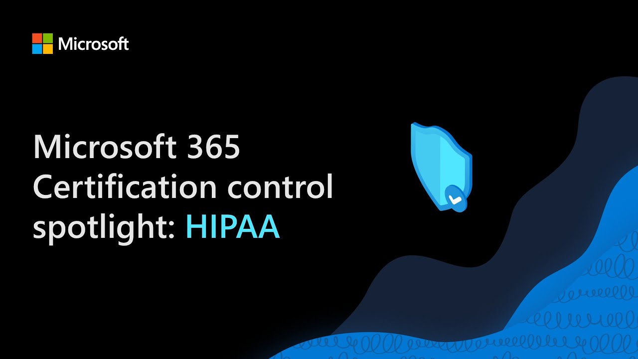 Microsoft 365 Essentials: Navigate HIPAA Compliance With Ease
