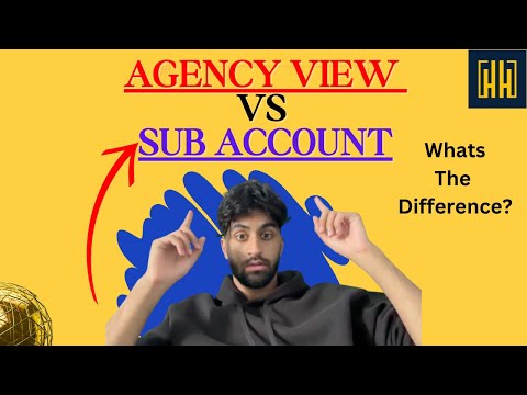 Agency View vs Sub Account | Whats The Difference? HighLevel Software