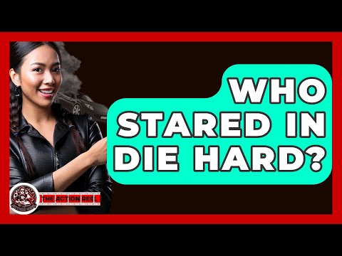 Who Stared In Die Hard? - The Action Reel