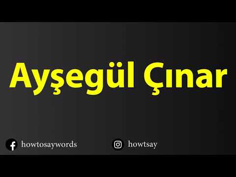 How To Pronounce Aysegul Cinar