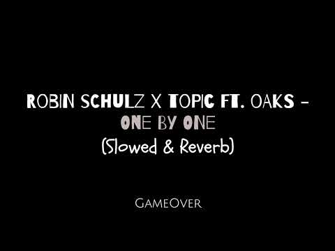 Robin Schulz x Topic ft. Oaks - One By One (π¨π‘π€π¬ππ & π§ππ«ππ§π)