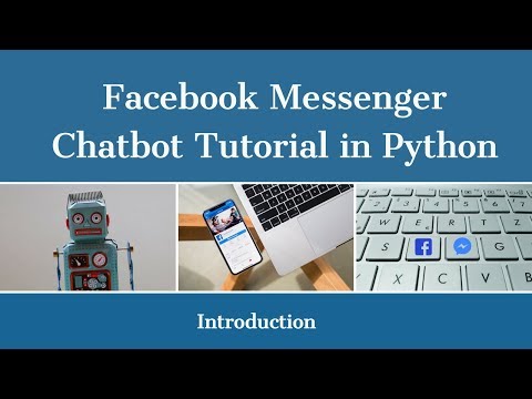 Facebook Messenger Chatbot tutorial in Python - Part 1 Introduction
